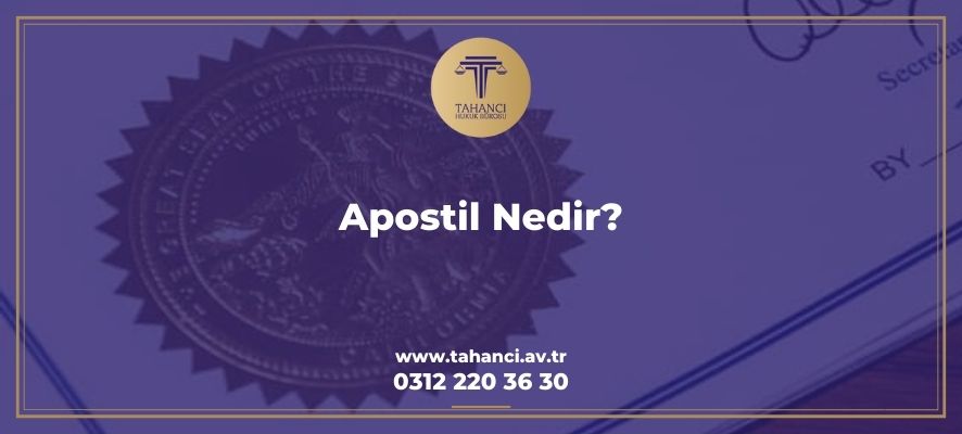 Apostil Nedir, Nasıl Yapılır, Nerede Yapılır, Ücreti