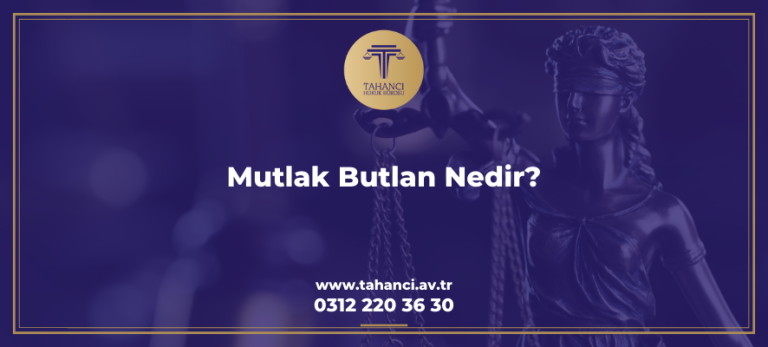 Mutlak Butlan Nedir? Hukukta Butlan Ne Demek?
