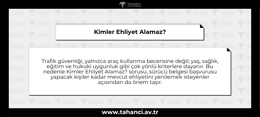 Kimler Ehliyet Alamaz? 2026
